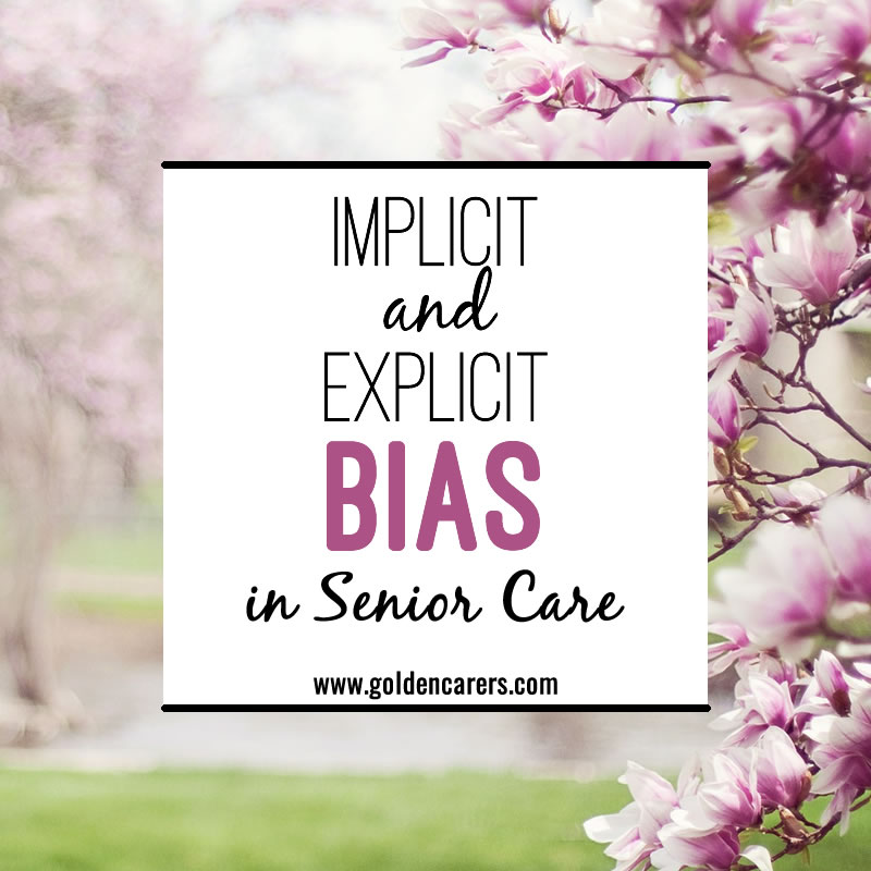 Implicit and Explicit Bias in Senior Care