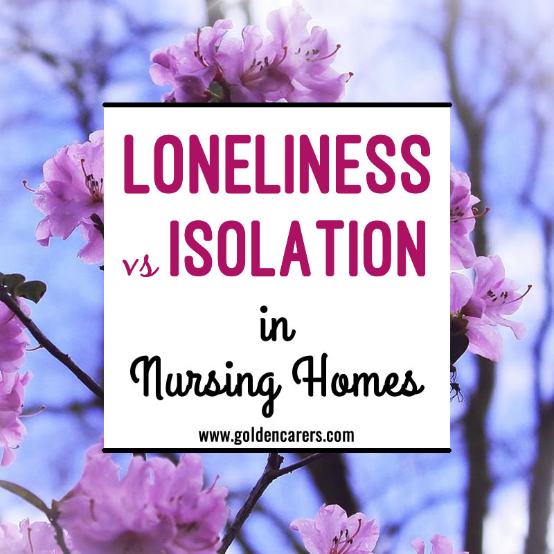 Loneliness and Isolation in Nursing Homes
