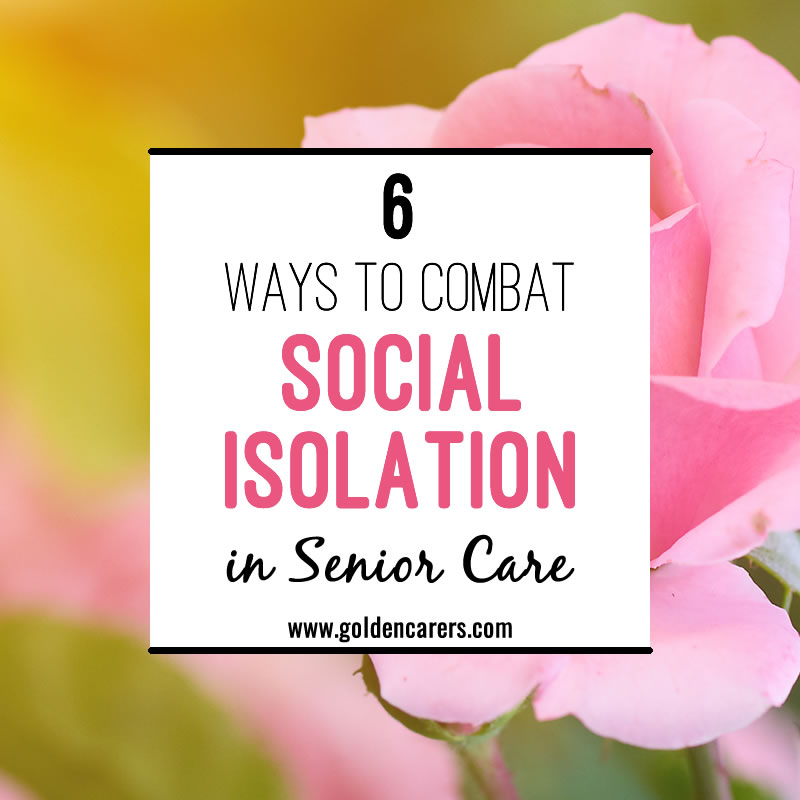 6 Ways to Combat Social Isolation