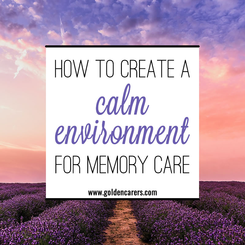 How to Create a Calm Environment for Memory Care