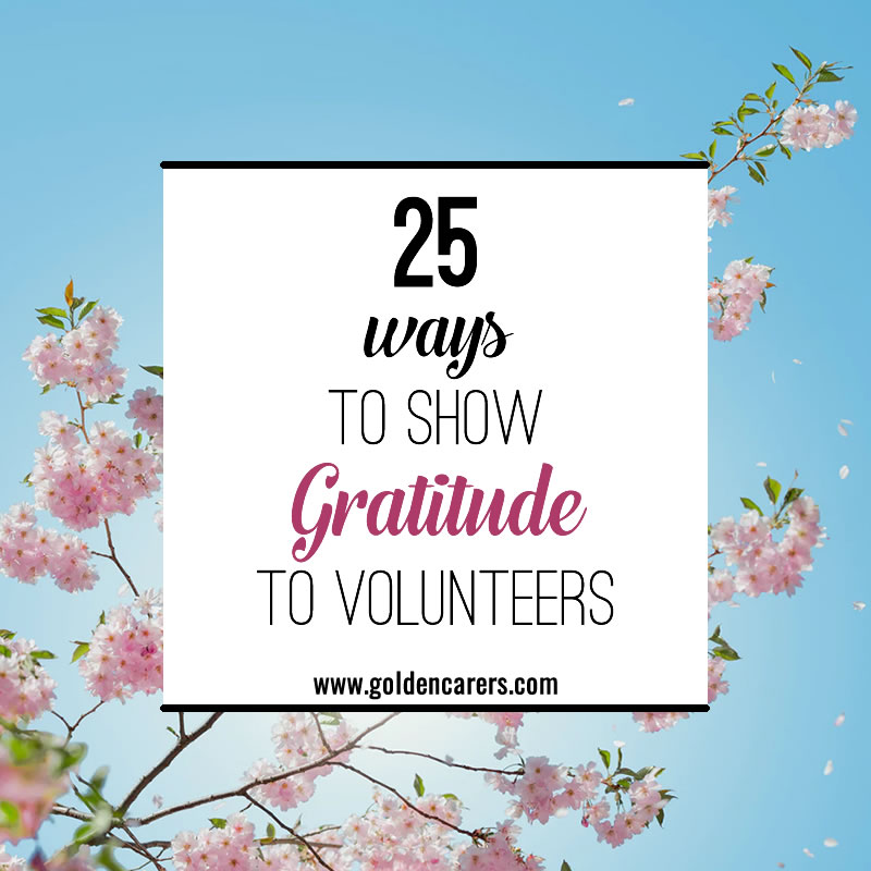 25 Ways to Show Gratitude To Volunteers
