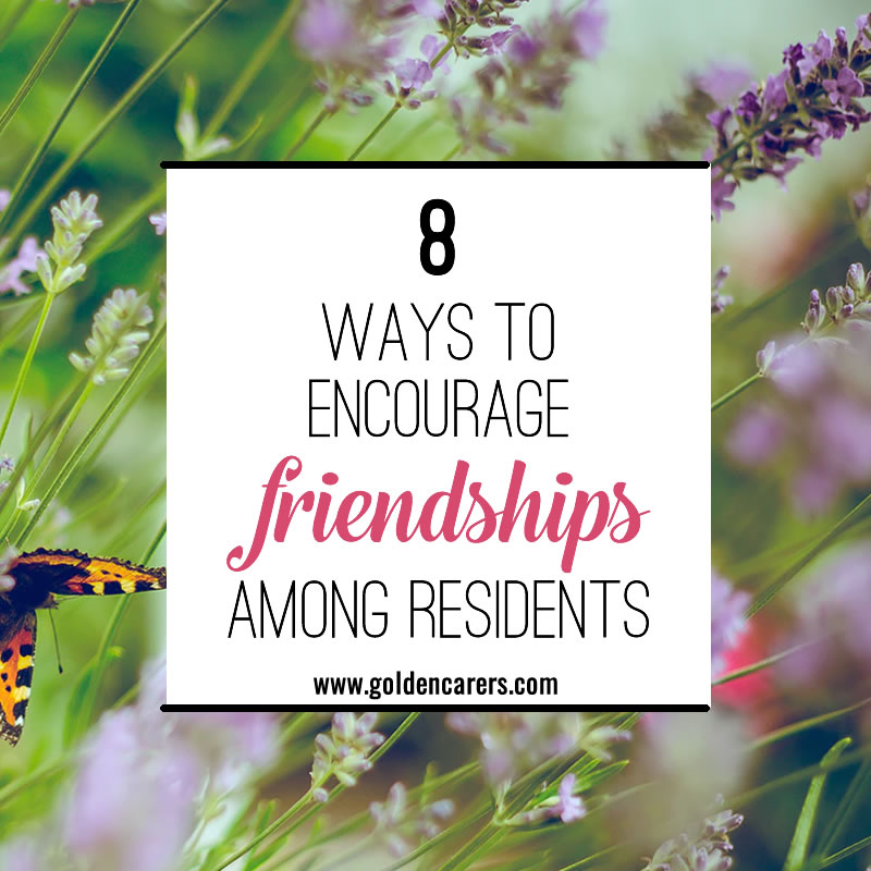 8 Ways to to Encourage Friendships Among Residents