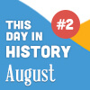 This Day in History for Seniors: August - 2nd Edition